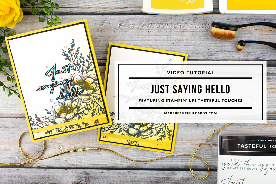 Stampin' Up! Tasteful Touches "Just Saying Hello" Video Tutorial