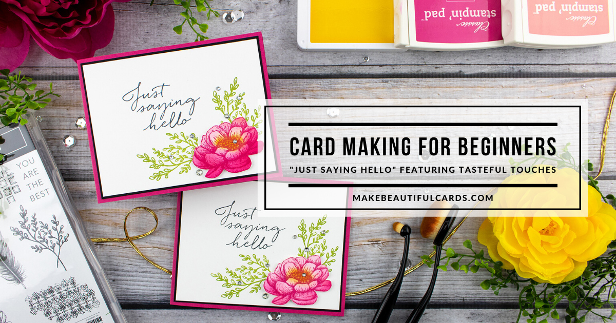 Card Making For Beginners Video Tutorial | Just Saying Hello
